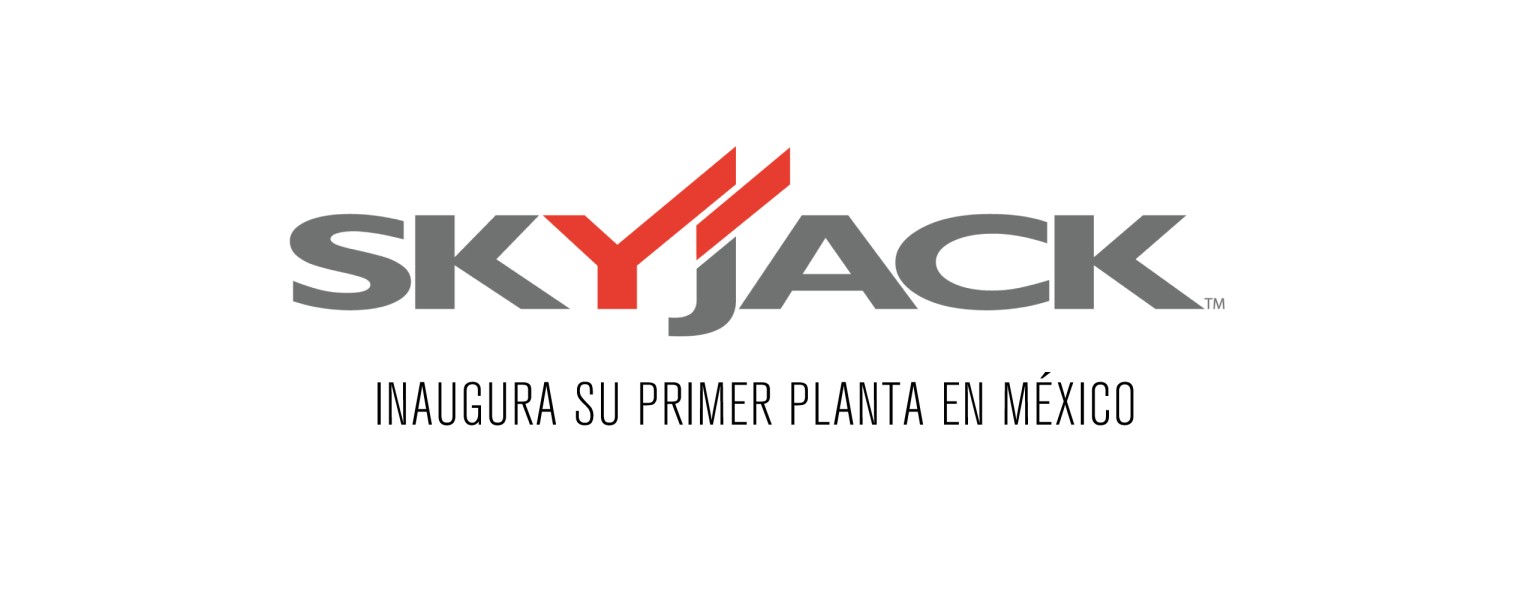 SKYJACK INAUGURA SU PRIMERA PLANTA EN MÉXICO | PROSIC